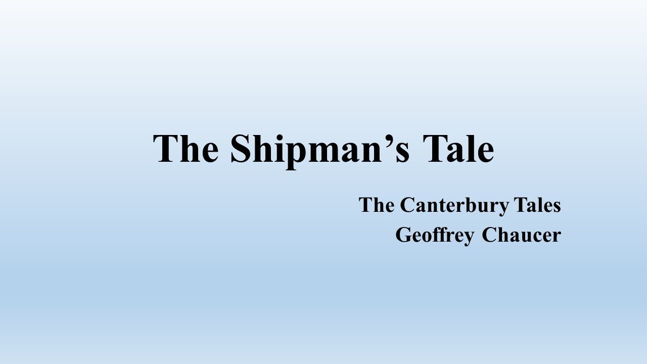 The Shipman's Tale (From Geoffrey Chaucer's "The Canterbury Tales ...