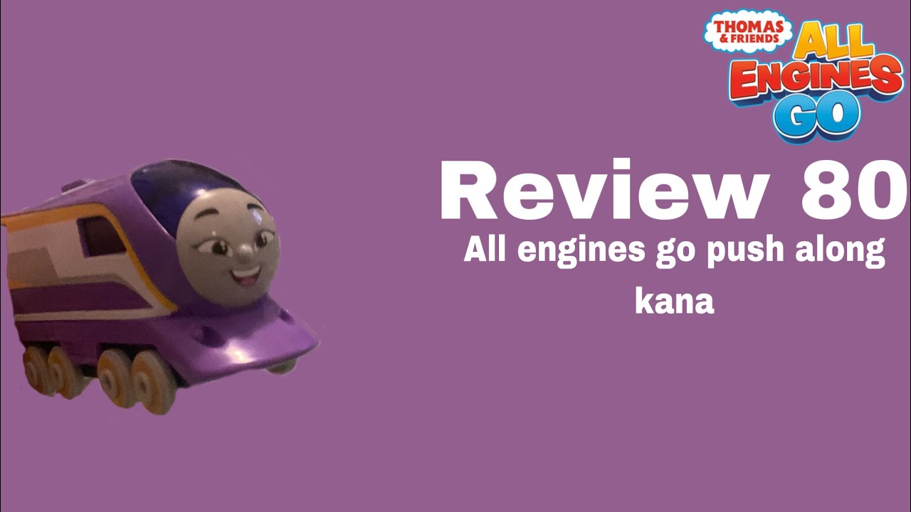 Review 80 all engines go push along kana - YouTube