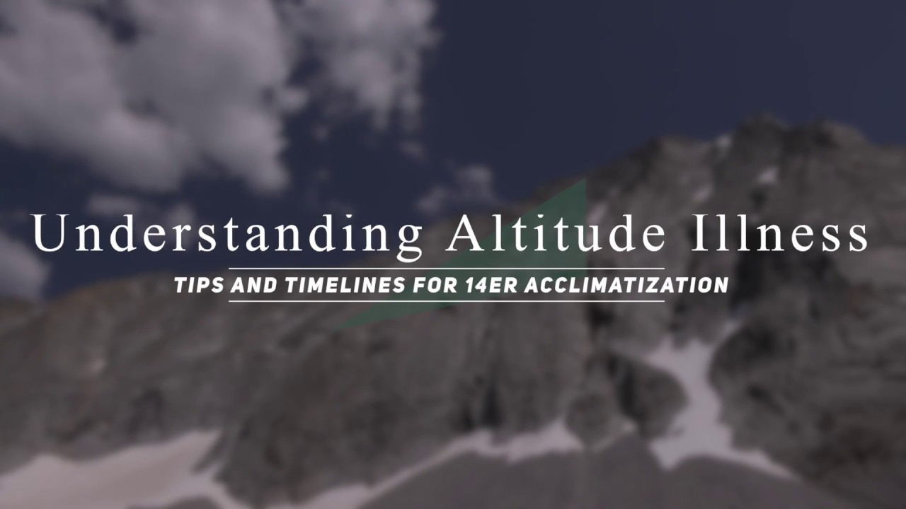 Understanding Altitude Illness: Tips and Timelines for 14er ...
