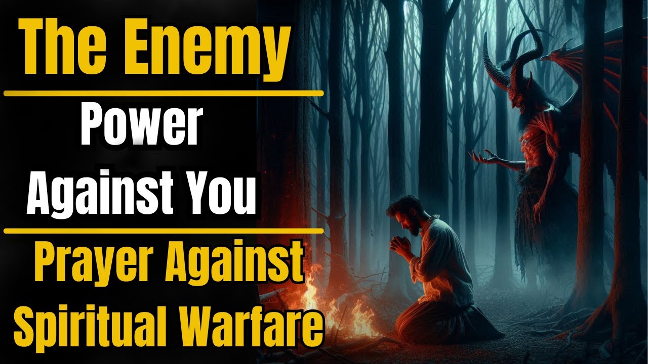 Darkness Has No Power Over | Prayer Against Spiritual Warfare - YouTube