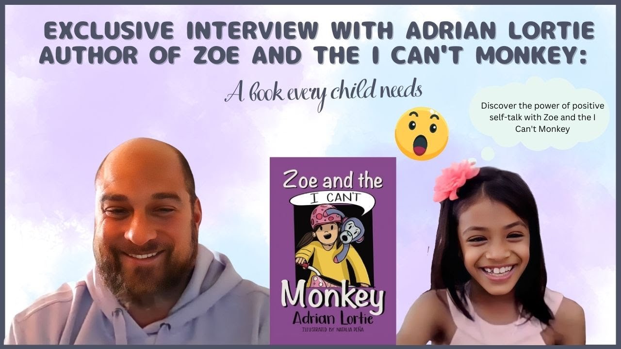 Exclusive Interview with Adrian Lortie, Author of Zoe and the I Can't ...