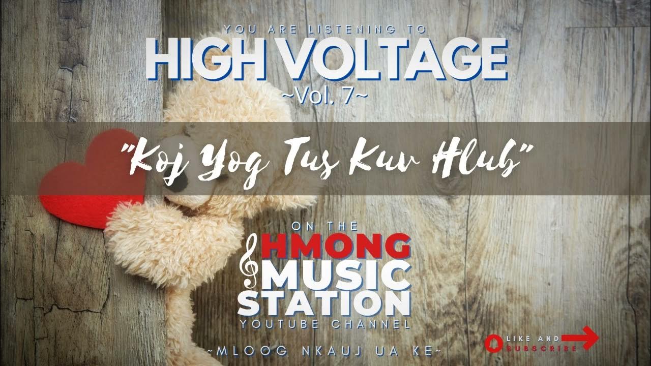 High Voltage - Koj Yog Tus Kuv Hlub - YouTube