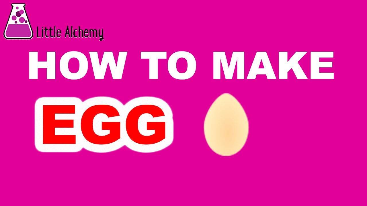 How To Make Egg In Little Alchemy Step By Step Guide YouTube how-to-make-egg-in-little-alchemy-step-by-step-guide-youtube