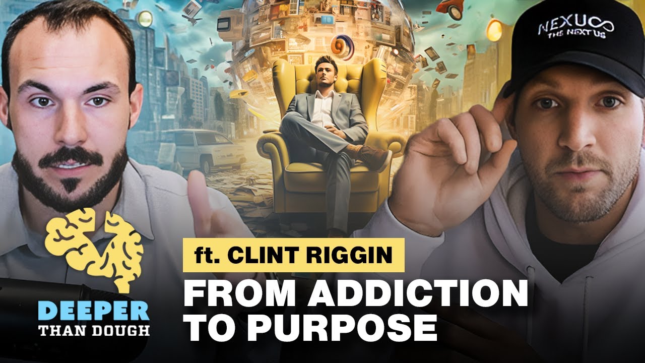 From Addiction to Purpose | Deeper Than Dough - Clint Riggin - YouTube