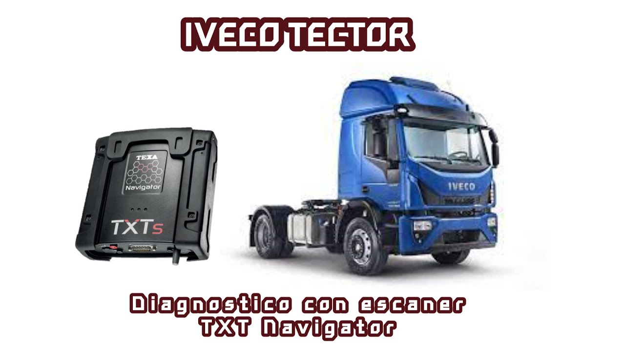 Diagnostico IVECO TECTOR con escaner TXT Navigator y el software IDC5 ...