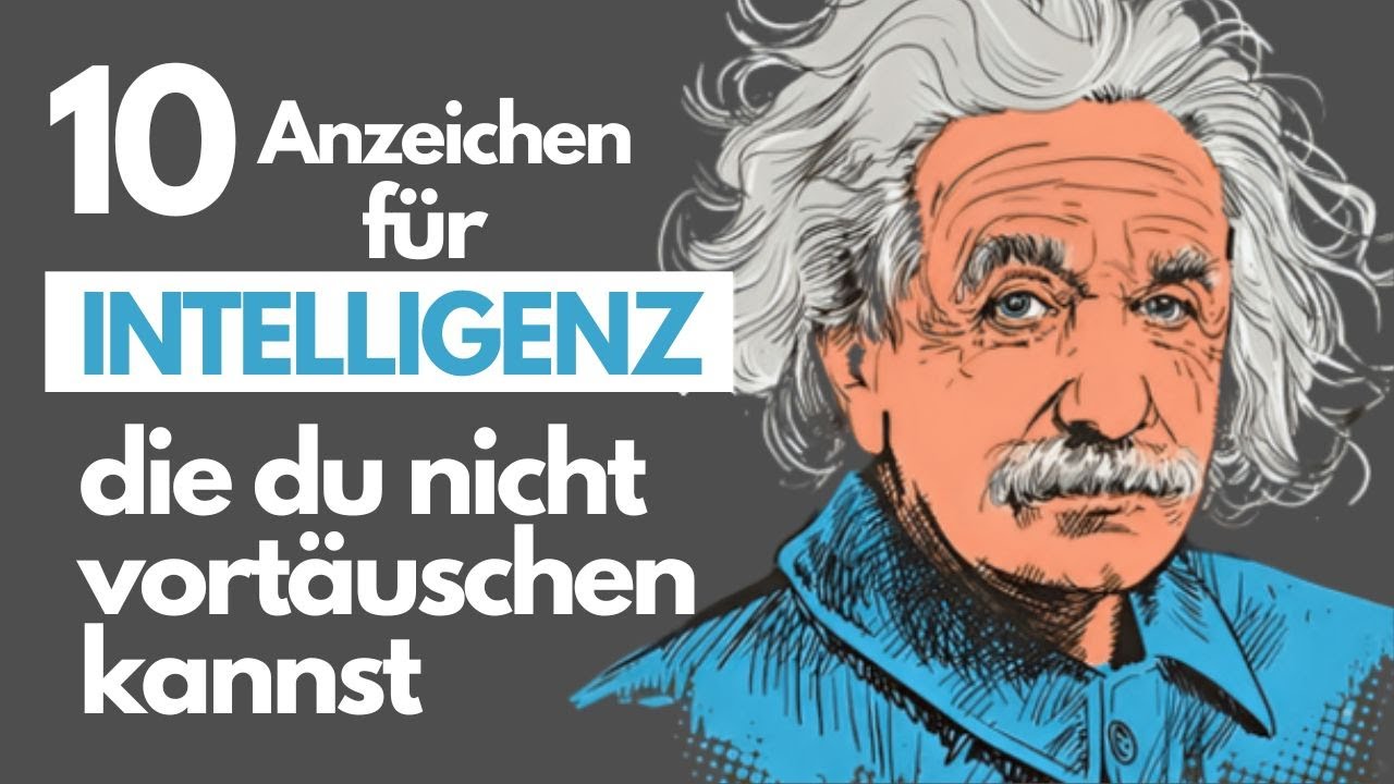 10 ECHTE Anzeichen von INTELLIGENZ, die man nicht VORTÄUSCHEN kann ...