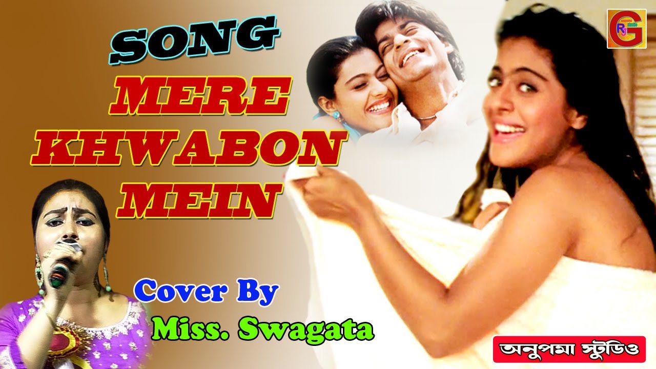 Mere Khwabon Mein |Miss.Swagata| Dilwale Dulhania Le Jayenge | Kajol ...