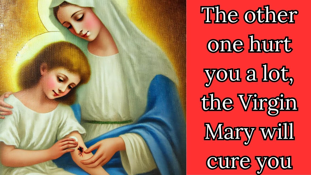 💔 The devil hurt you a lot, the Virgin Mary will cure you 🙏 Message ...