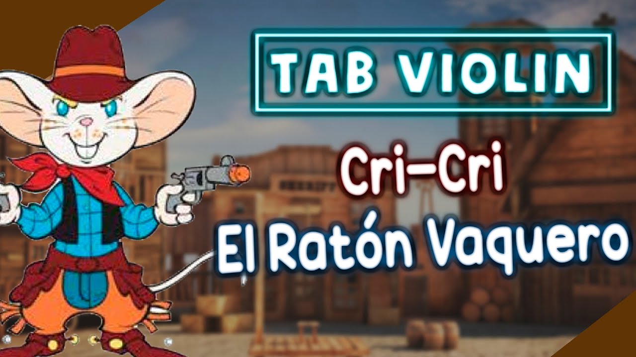 Cri-Cri - El Ratón Vaquero Violín Tutorial / Tab Tutorial / Sheet Music ...