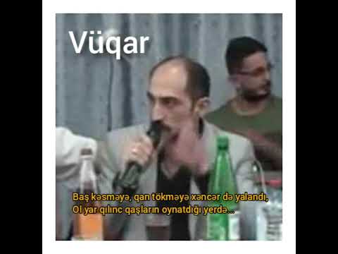 Vüqar - Ay, hoqqabaz əğyarın evin yıxsın İlahi, Aşiq ilə məşuq arasın qatdığı yerdə