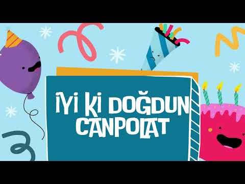DOĞUM GÜNÜ ŞARKISI - İYİ Kİ DOĞDUN CANPOLAT