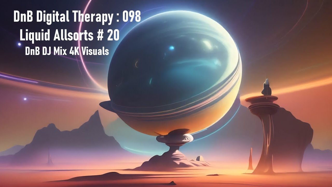 DnB Digital Therapy : 098 - Liquid Allsorts, 20 - DnB DJ Mix 4K Visuals ...