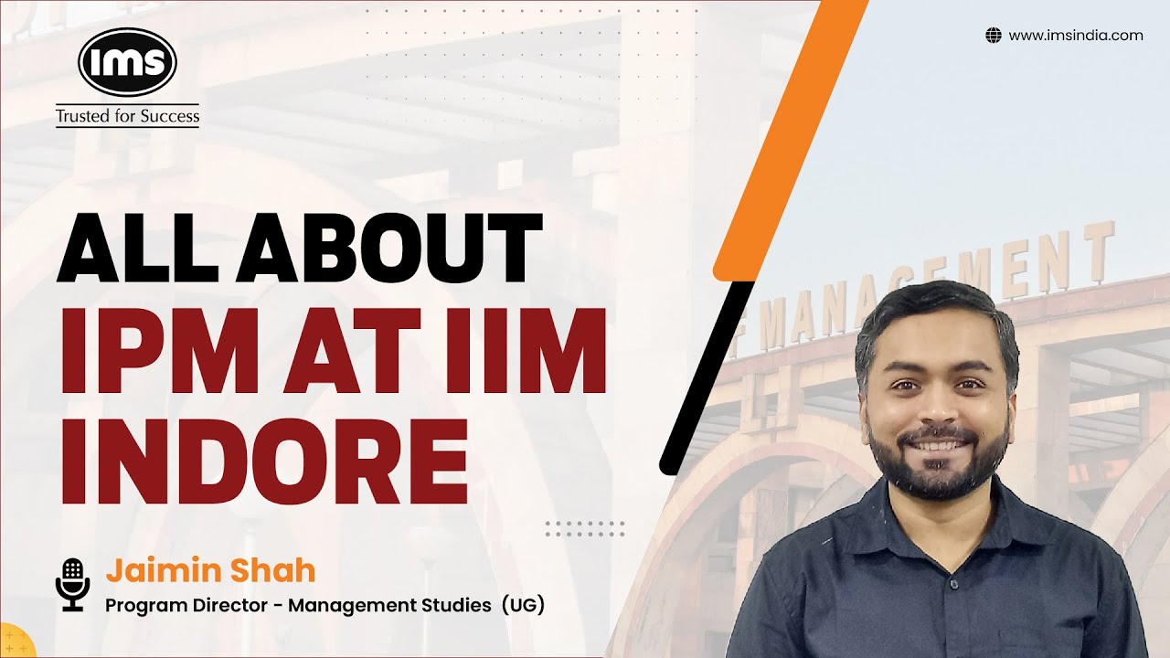 All About IPM at IIM Indore| Ft - Jaimin Shah - Program Director ...
