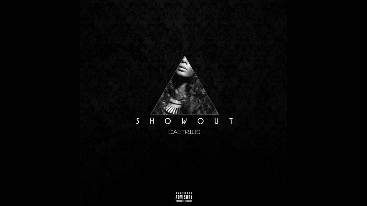 DAEtrius - "ShowOut" OFFICIAL VERSION - YouTube