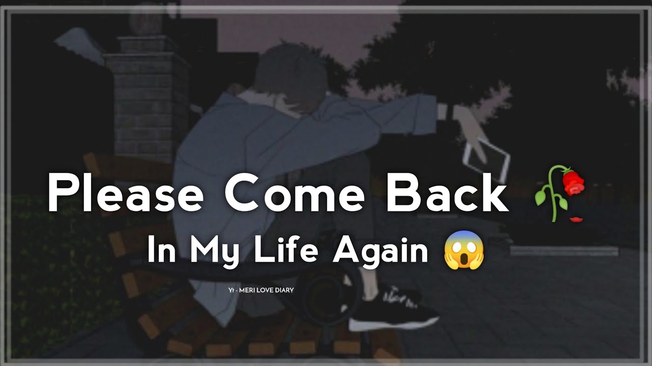 Alone Boy Sad Status 💔 | Please Come Back In My Life Again | 🥀 Sad ...