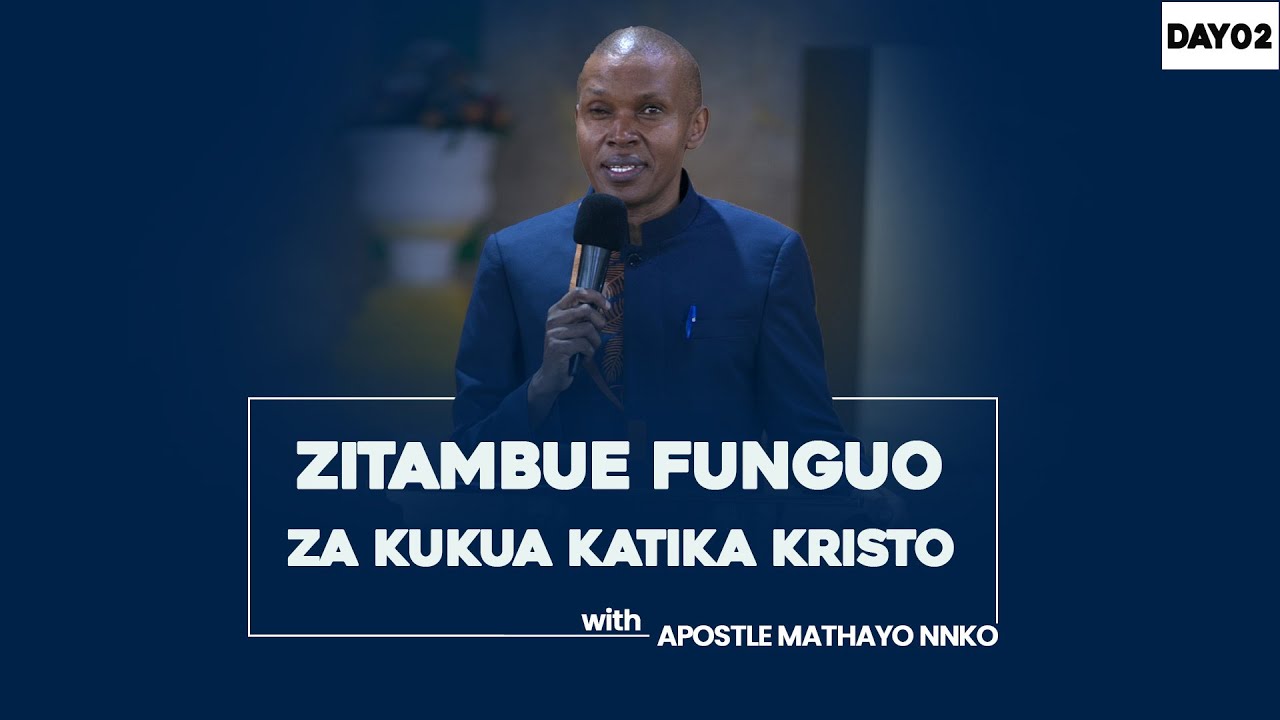 DAY 02. ZITAMBUE FUNGUO ZA KUKUA KATIKA KRISTO | APOSTLE MATHAYO NNKO ...