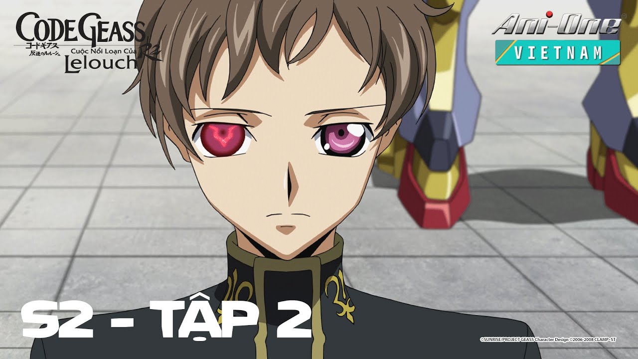 《Code Geass: Cuộc Nổi Loạn Của Lelouch S2》🤺| Tập 2 【Ani-One Vietnam ...