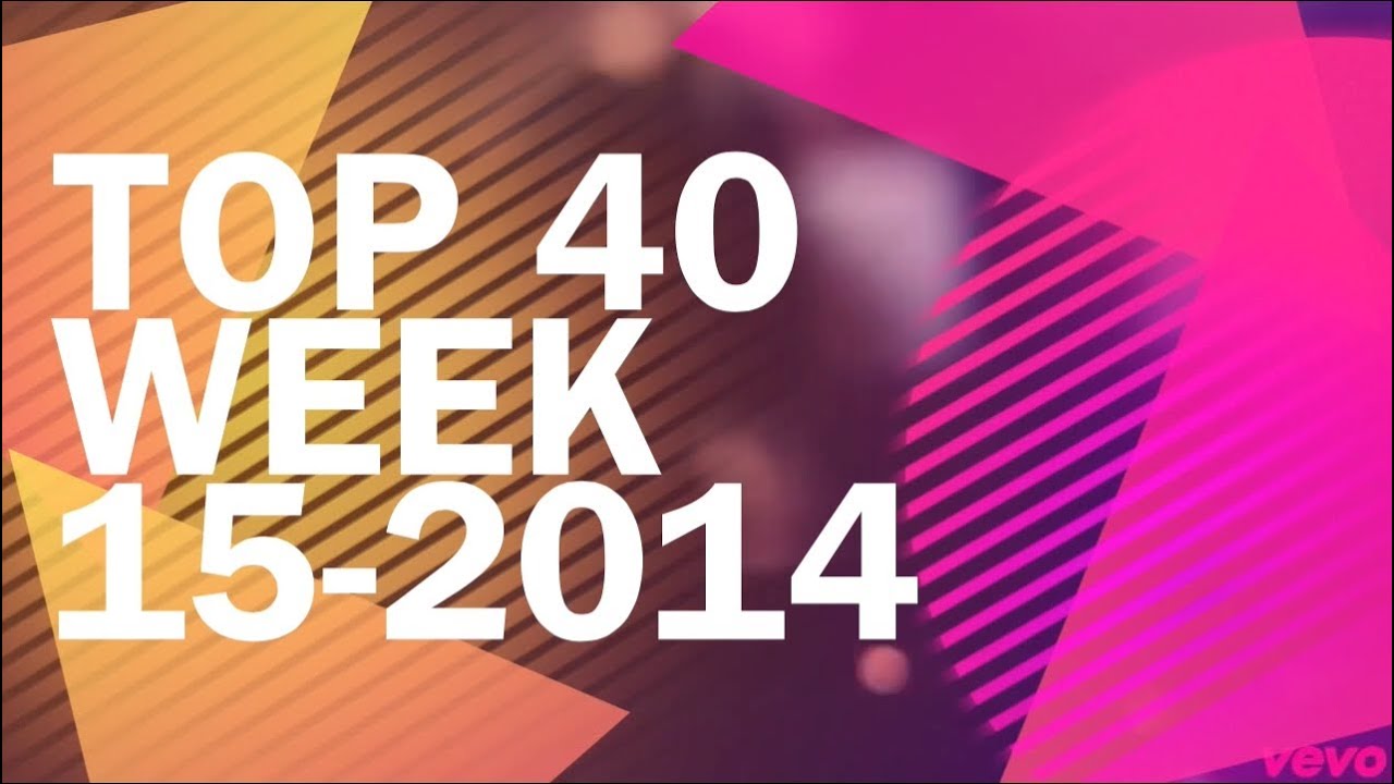Top 40 Week 15 2014 YouTube top-40-week-15-2014-youtube
