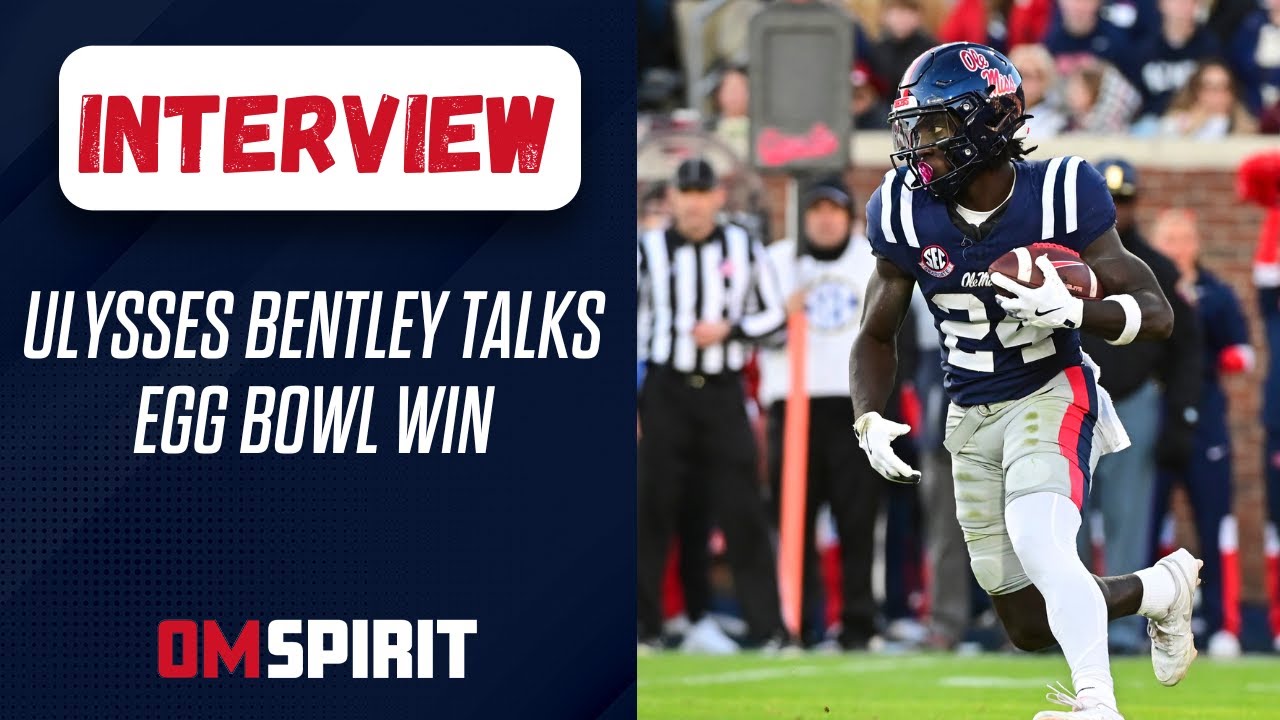 Ulysses Bentley IV Press Conference: How the Ole Miss RB keyed Egg Bowl ...