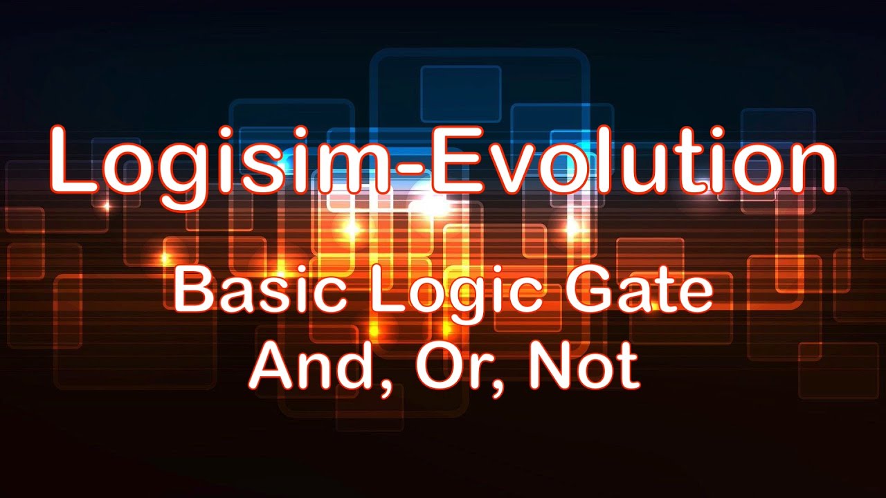 Basic Logic Gate: AND OR NOT - Logisim-Evolution - YouTube