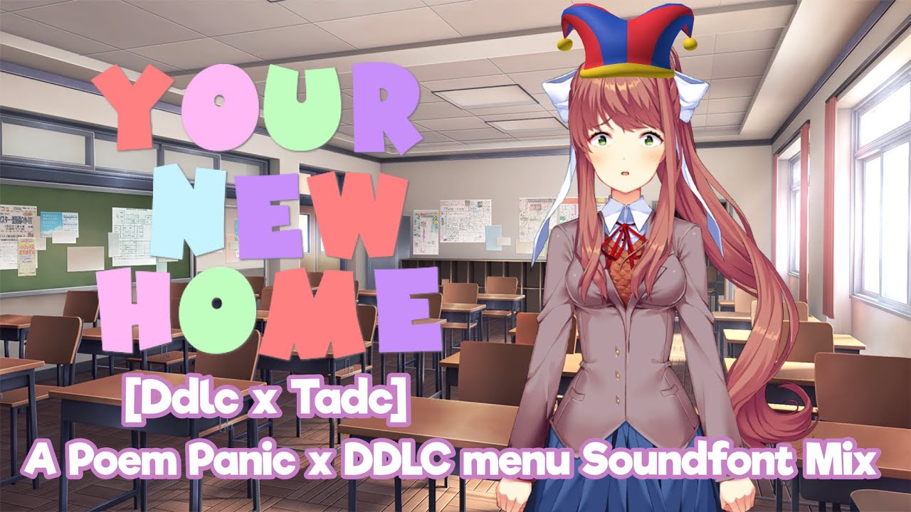 [DDLC X TADC] || Your New Home || A Poem panic X DDLC Menu Soundfont ...