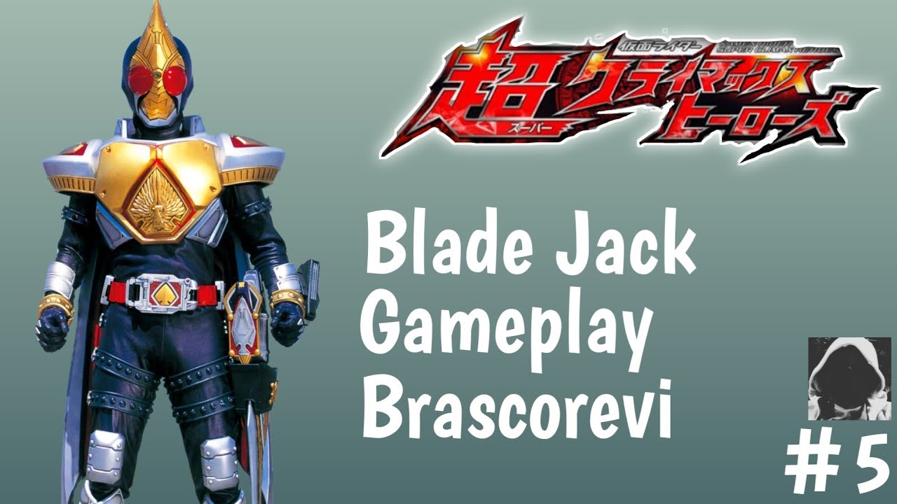Blade Jack Form | Arcade Mode | Kamen Rider : Super Climax Heroes #5 ...