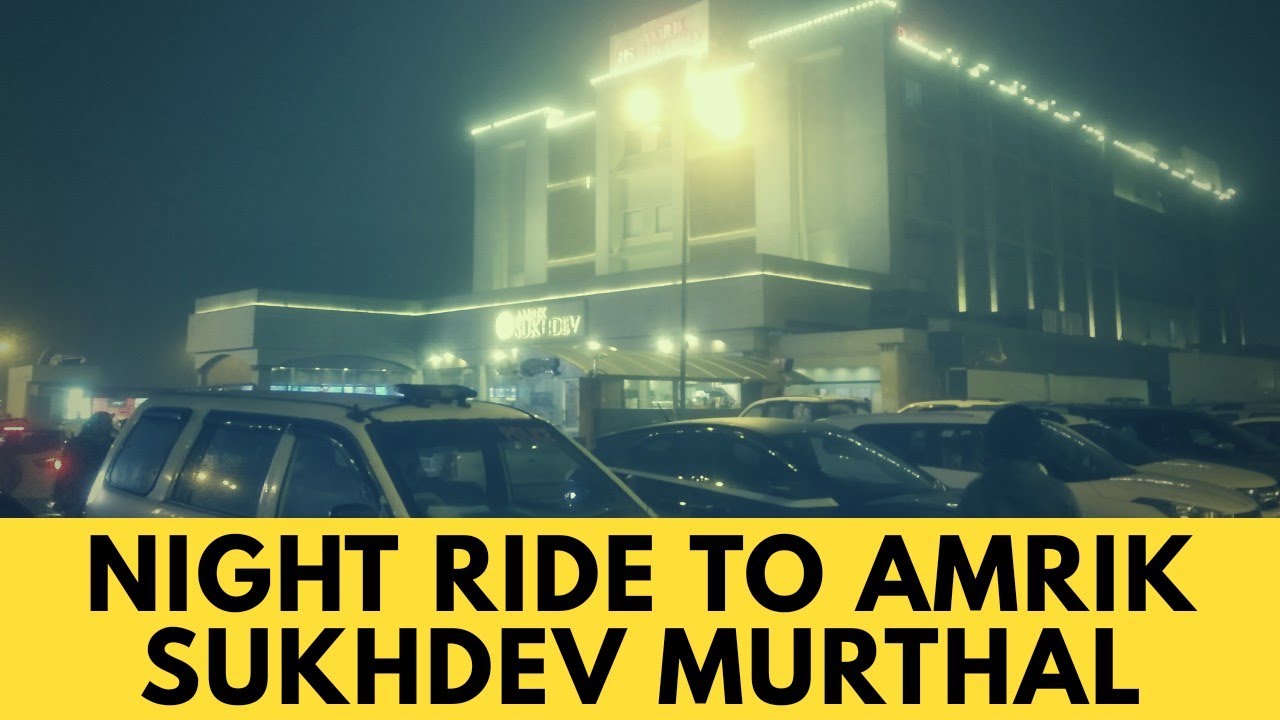 Night Ride to Amrik Sukhdev Dhabha Murthal - YouTube