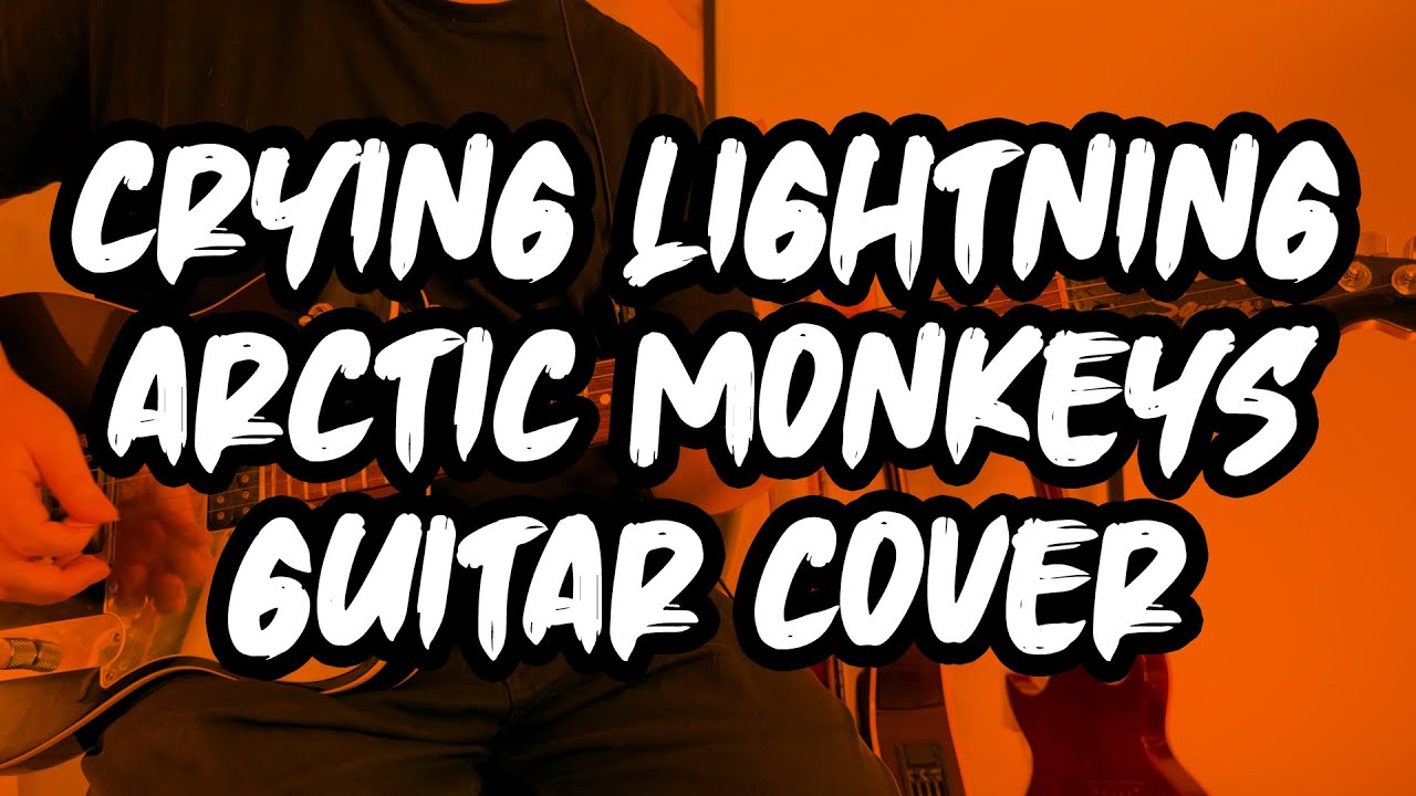 Crying Lightning - Arctic Monkeys - Guitar Cover - YouTube