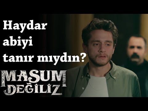 Masum Değiliz - 4.Bölüm - Haydar abiyi tanır mıydın?