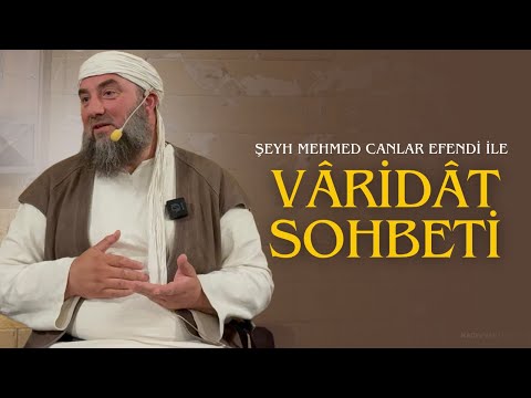 VÂRİDÂT SOHBETİ #5 | 16.10.2025 | ŞEYH MEHMED CANLAR EFENDİ