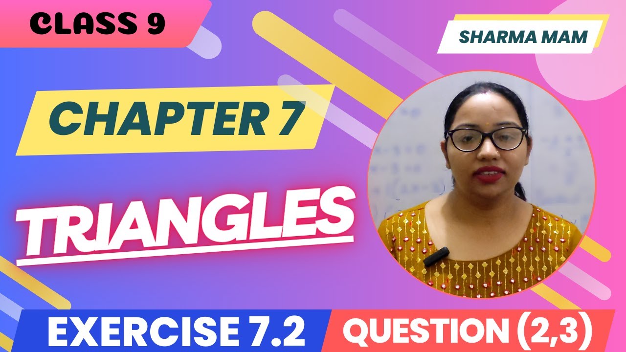 Class 9 Math | Exercise 7.2 | Question 2 to 3 | Chapter 7 | Triangles | Sharma Mam - YouTube