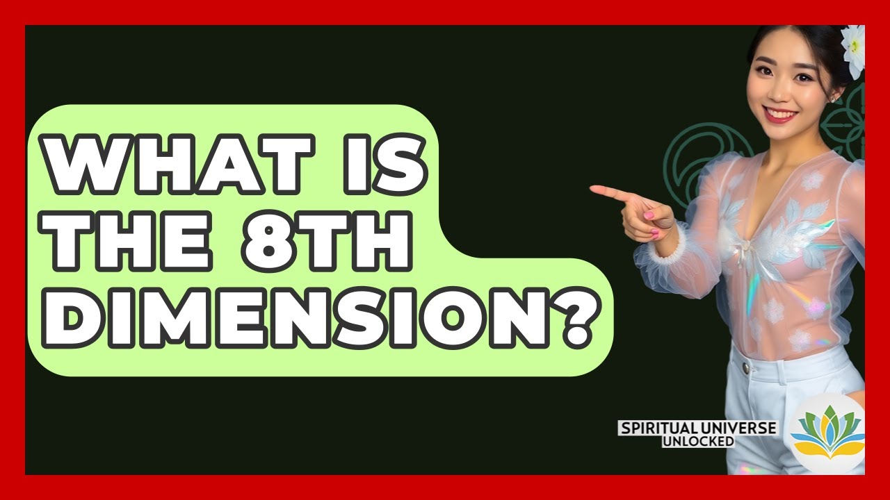 What Is The 8th Dimension? - Spiritual Universe Unlocked - YouTube