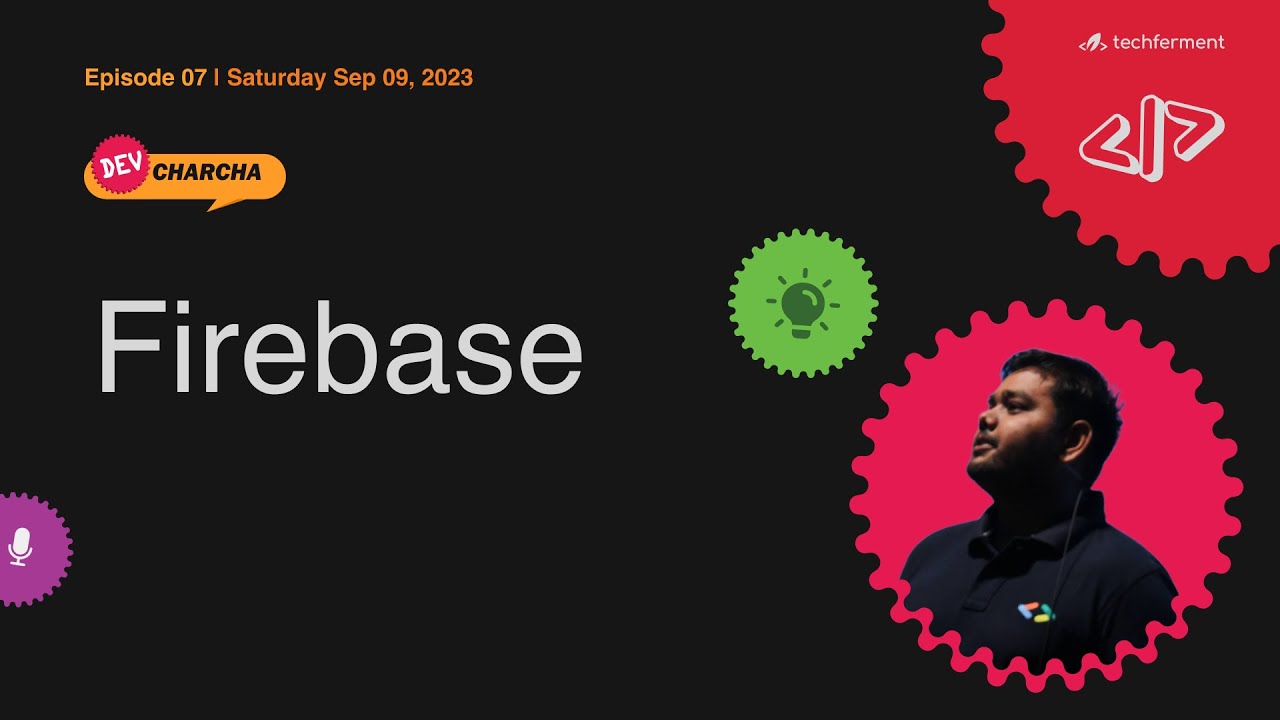 7. Firebase 101 - #DevCharcha | #TechFerment - YouTube