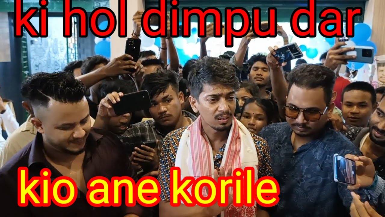 dimpu da main aji upastit uparhalit - YouTube