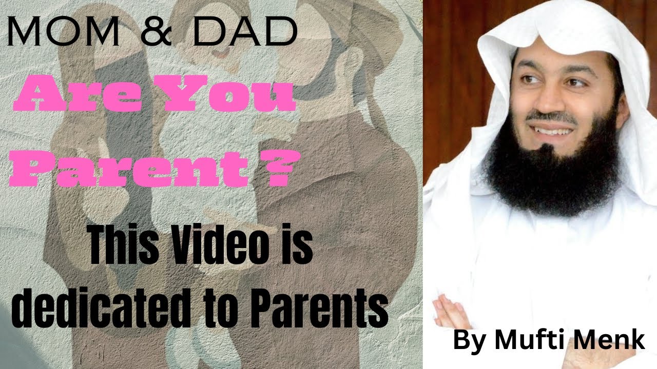 Mom & Dad || Are you Parent ?|| By Mufti Menk - YouTube
