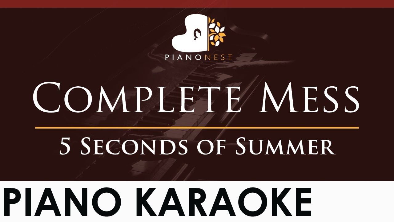 5 Seconds of Summer - Complete Mess - HIGHER Key (Piano Karaoke ...
