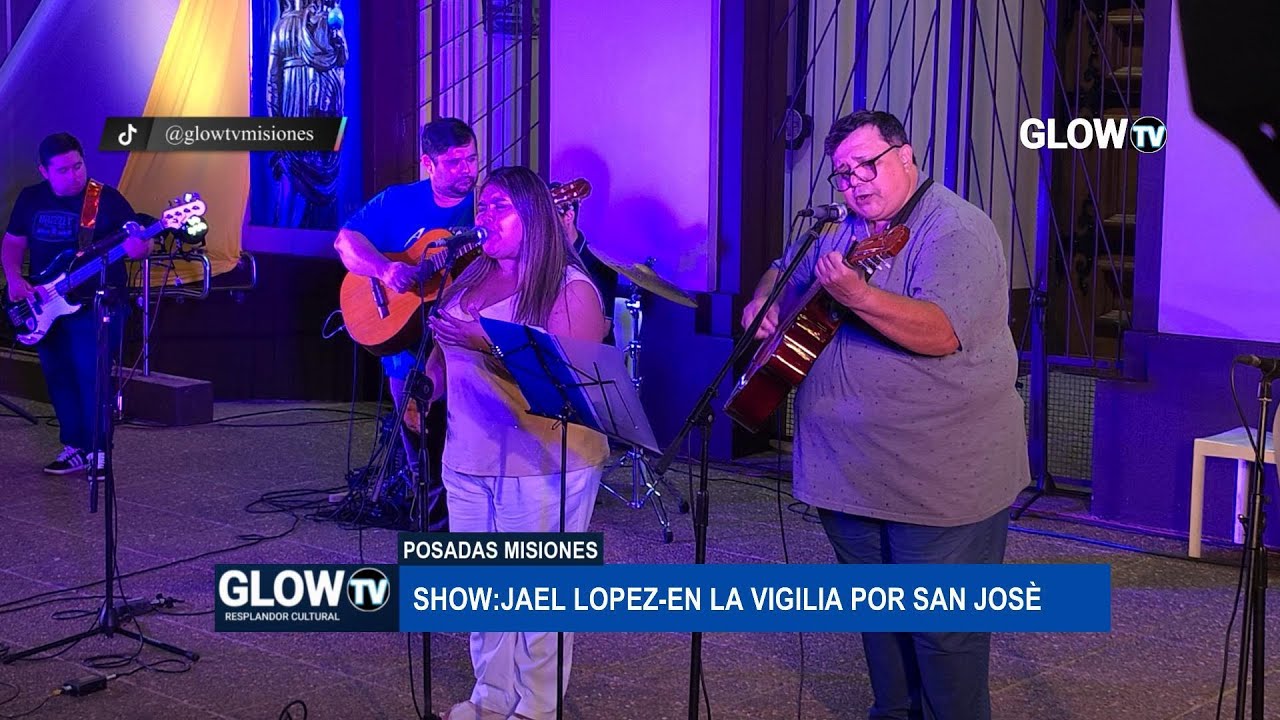 SHOW JAEL LOPEZ EN LA VIGILIA POR SAN JOSÈ·GLOW TV - YouTube
