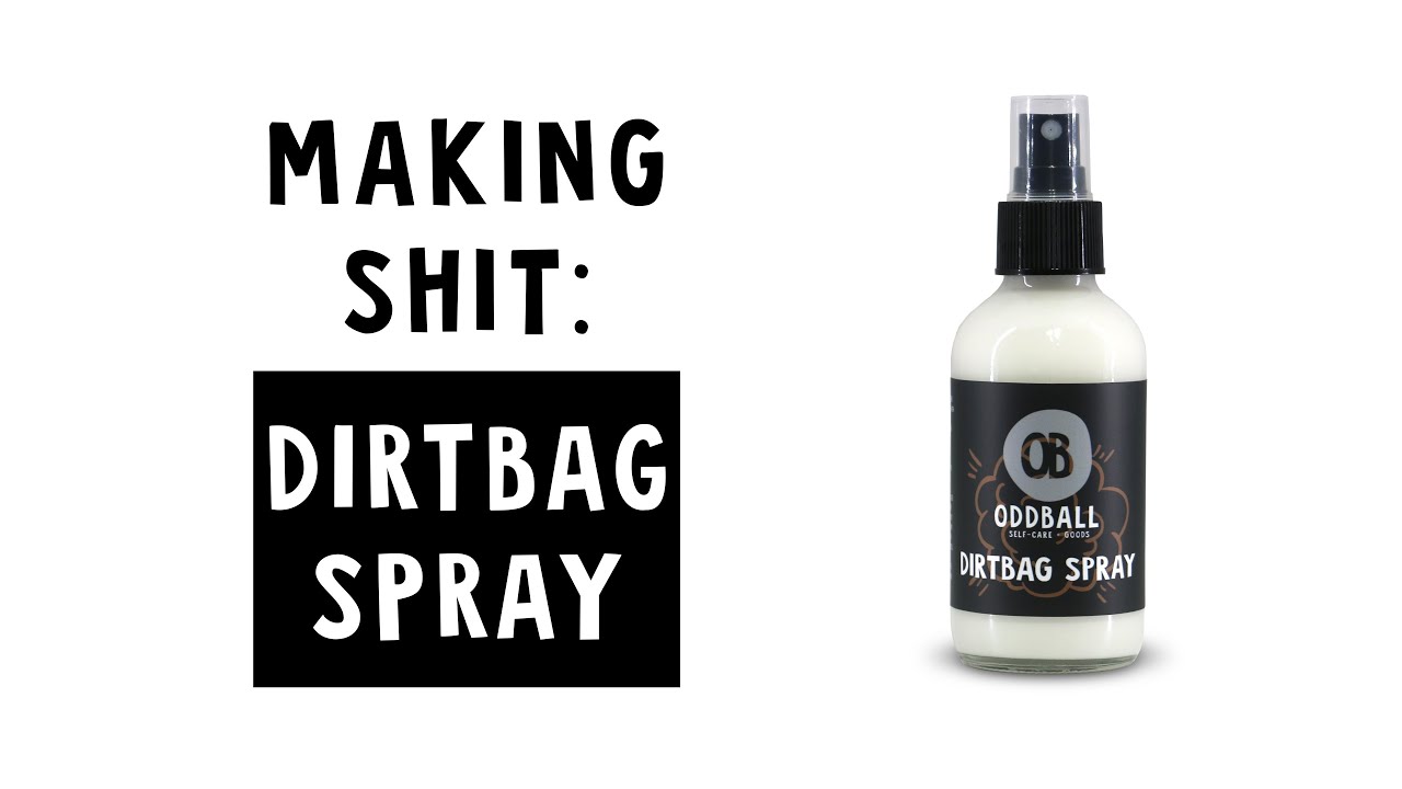 Making Shit: Dirtbag Spray - YouTube