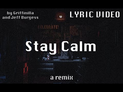 "Stay Calm" by @Griffinilla ft. @JustFern (A Remix) - LYRIC VIDEO - YouTube