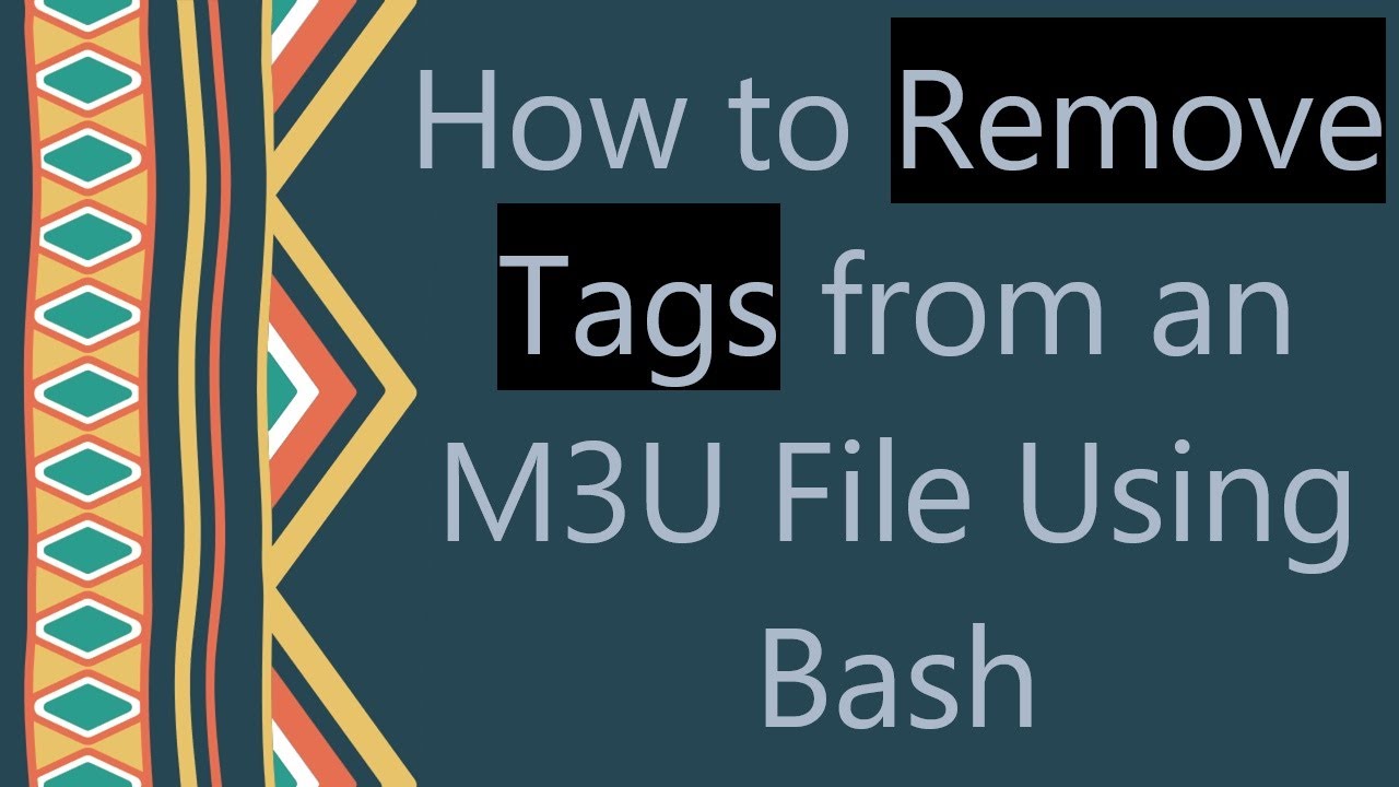 How to Remove Tags from an M3U File Using Bash - YouTube