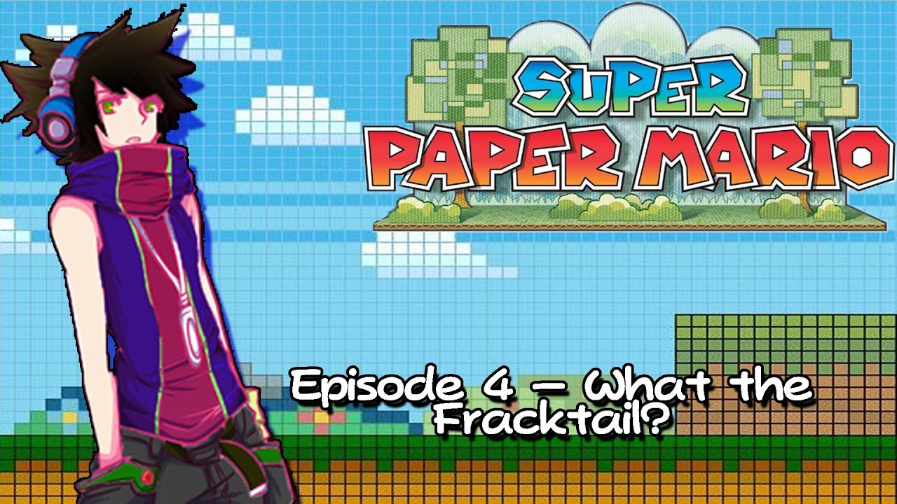 Super Paper Mario - Episode 4 - What The Fracktail? - YouTube