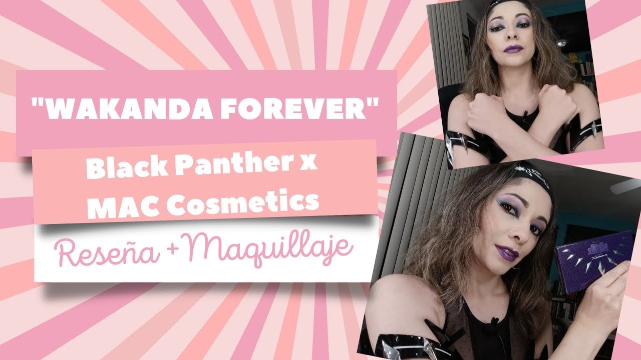 Reseña + Maquillaje 💄: Wakanda Forever: Black Panther 🐾 x MAC Cosmetics ...