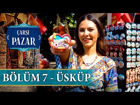 Çarşı Pazar 7. Bölüm - Üsküp | NTV Belgesel