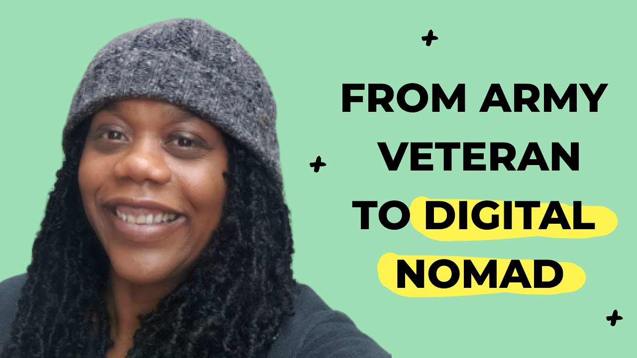 Army Vet to Digital Nomad - YouTube