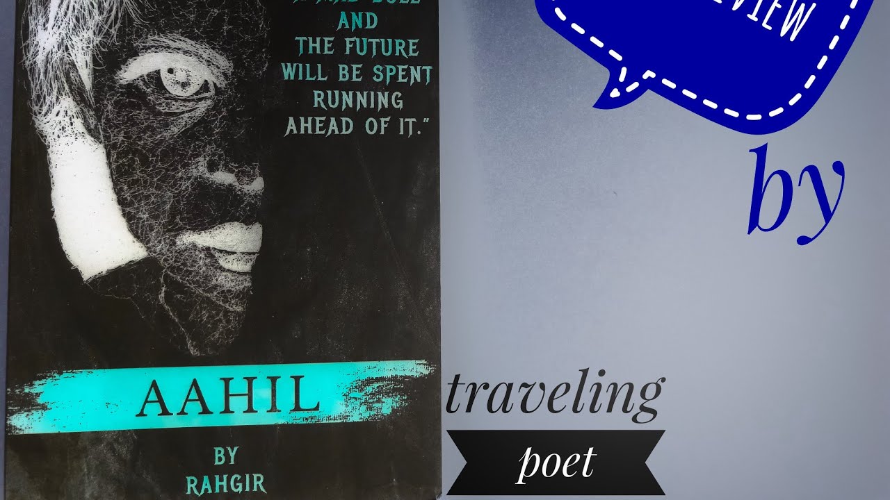 Aahil - Book review | by Traveling Poet Aakash | Rahgir - YouTube