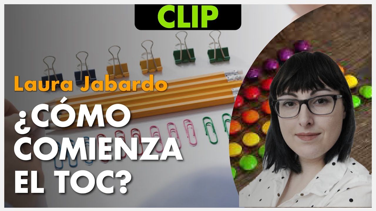 ¿Cómo COMIENZA el TOC? - Laura Jabardo - YouTube