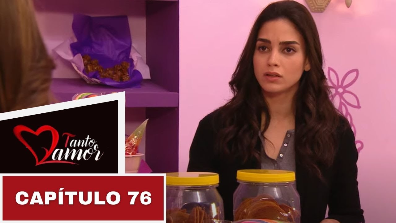 Tanto Amor | Capítulo 76 - YouTube