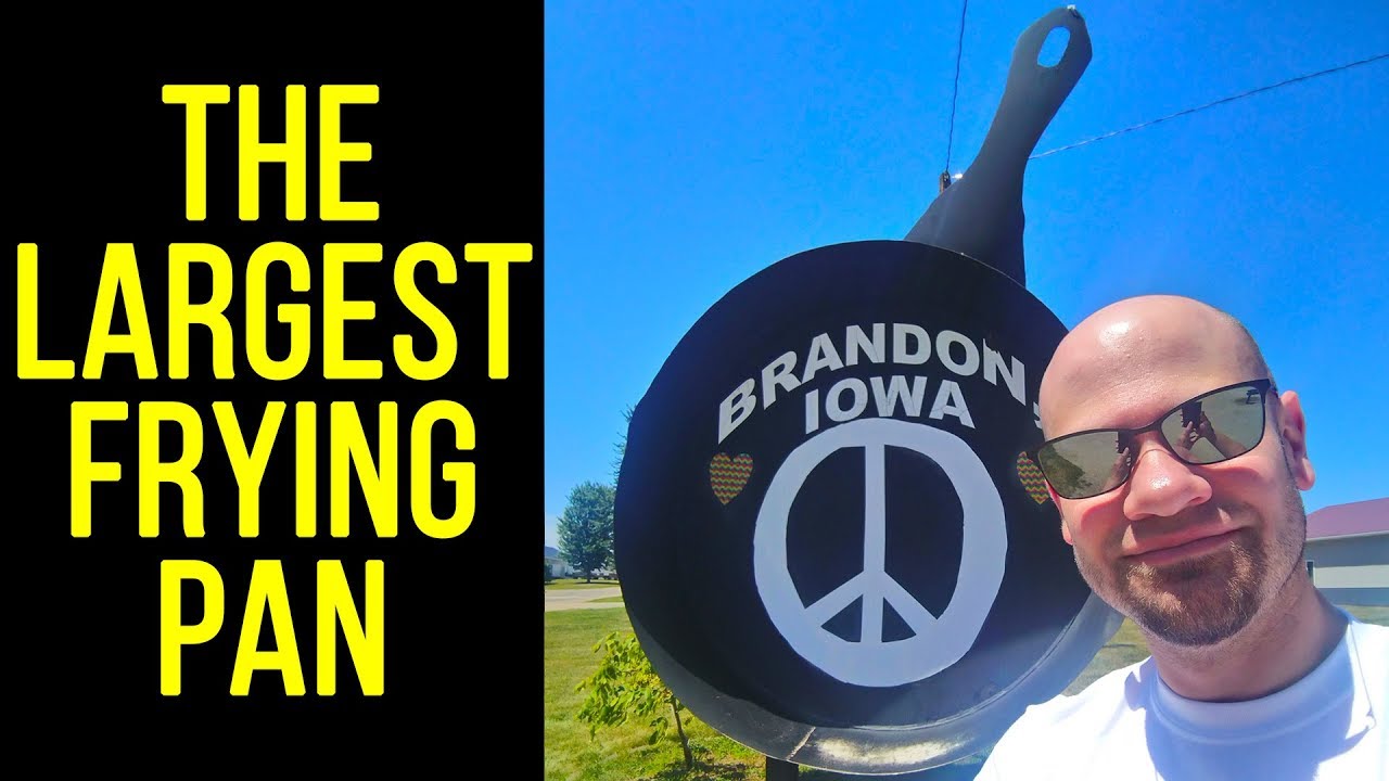 Iowa's Largest Frying Pan Brandon - YouTube