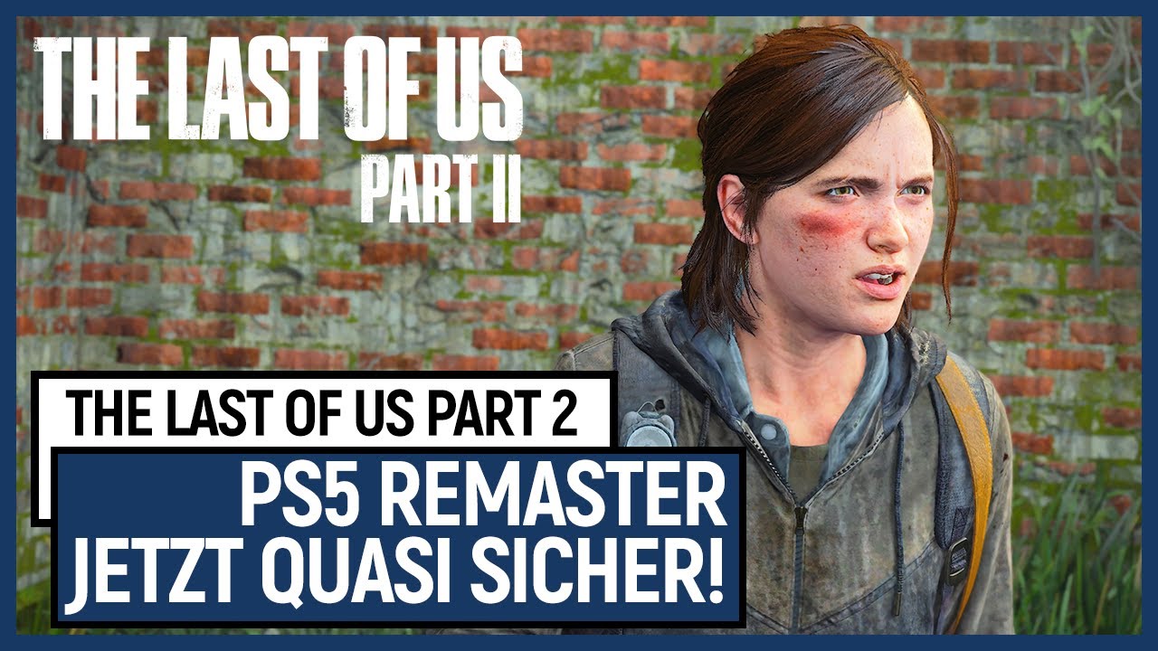 PS5 Remaster von TLOU part 2 jetzt quasi sicher! [Leak, Datamining ...
