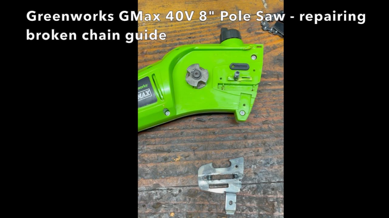Greenworks Gmax 40V 8" Pole Saw Chain Guide Repair - YouTube